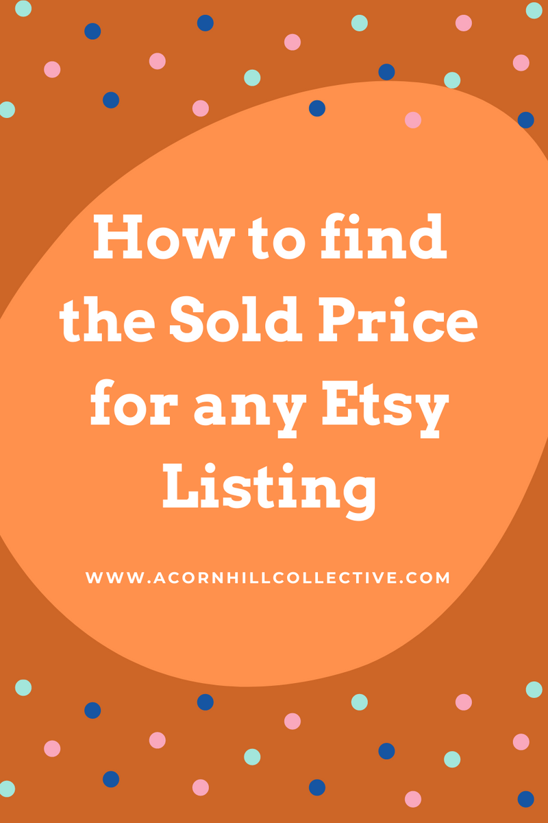How to Find the Sold Price on any Etsy Listing – Acorn Hill Collective